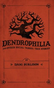 DENDROPHILIA AND OTHER SOCIAL TABOOS, BY DANI BURLISON: a review by ...